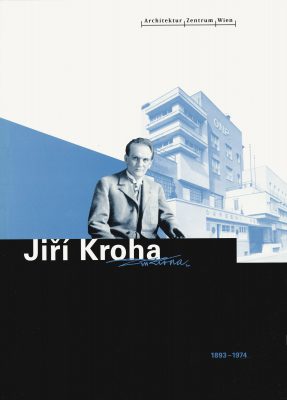 Jiří Kroha. 1893–1974 – Architekturzentrum Wien