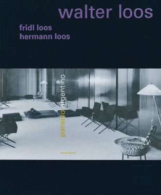 walter loos. paraíso argentino – Architekturzentrum Wien